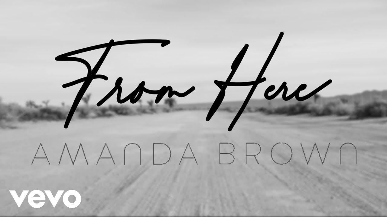 Amanda Brown - From Here (Official Lyric Video) - YouTube