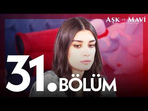 Aşk ve Mavi 31. Bölüm @atvturkiye