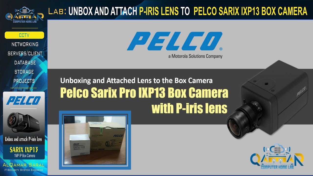Pelco Lab - UNBOX AND ATTACH 1MP CS MOUNT P-IRIS LENS TO PELCO SARIX ...