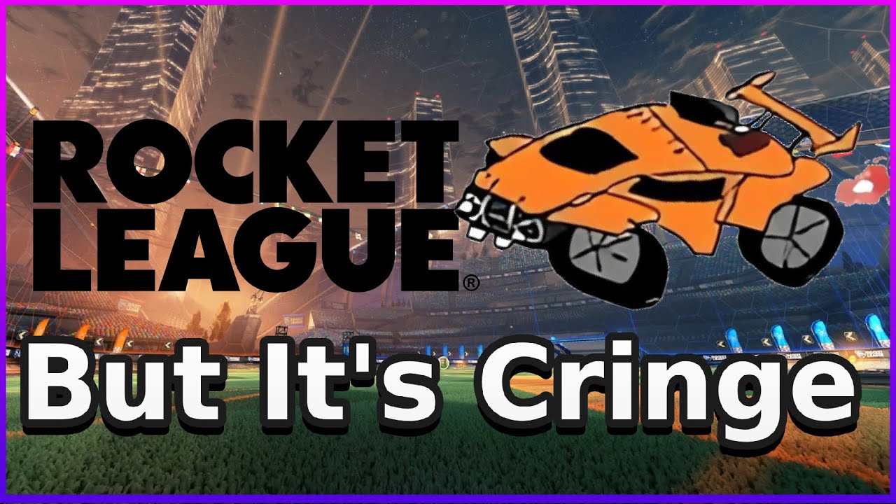 Rocket League, But Its Cringe! - YouTube