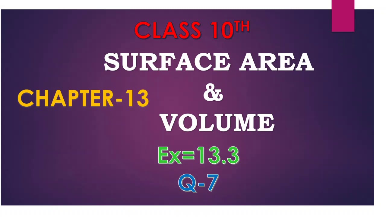 Q7 | EXERCISE 13.3 | SURFACE AREA AND VOLUME | NCERT CLASS 10 | CBSE ...