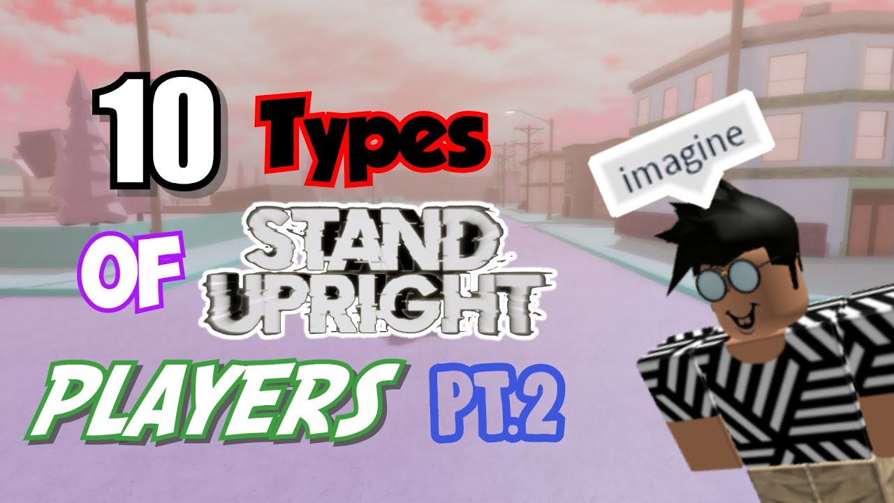 10 Types of Stand Upright Players pt.2 - YouTube