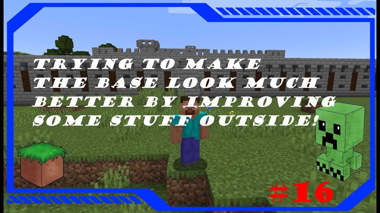 Minecraft [Survival] #16 Improving the Outside premises of the Base ...
