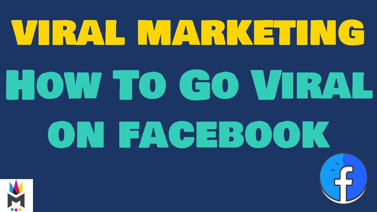 Viral Marketing Campaigns: How To Go Viral on Facebook - YouTube