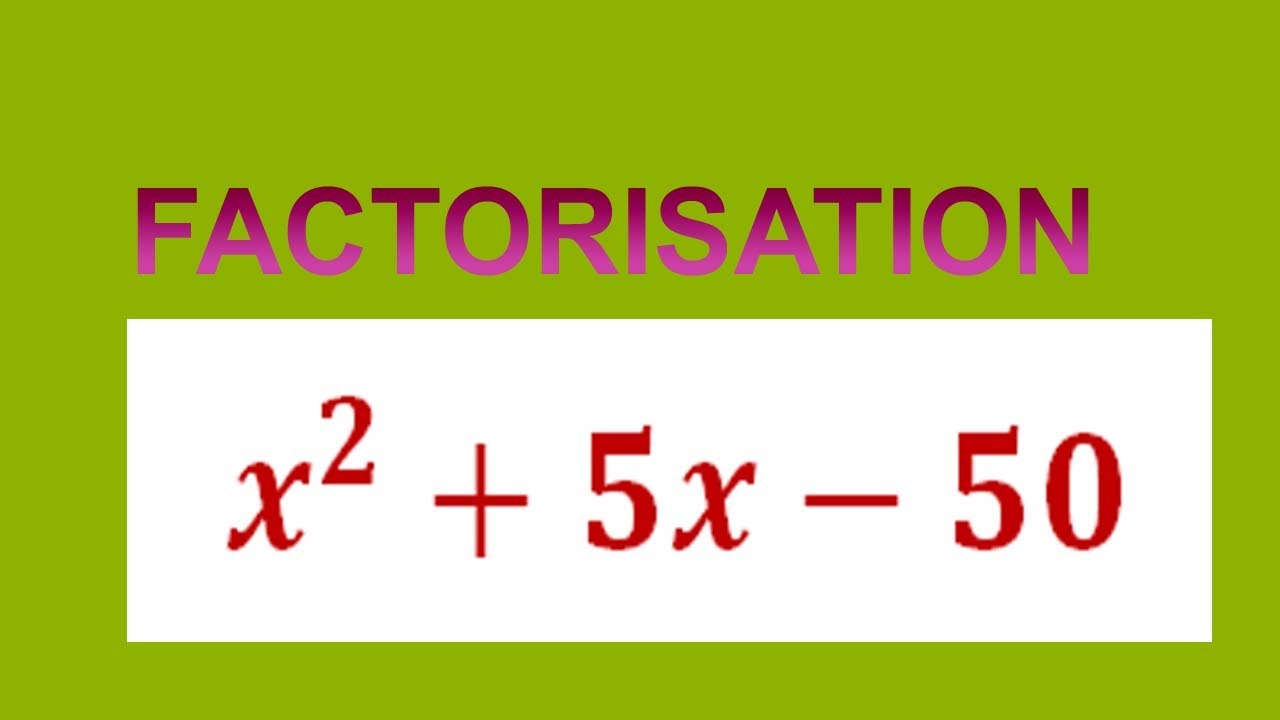 Factorize X 2 5x 50 YouTube