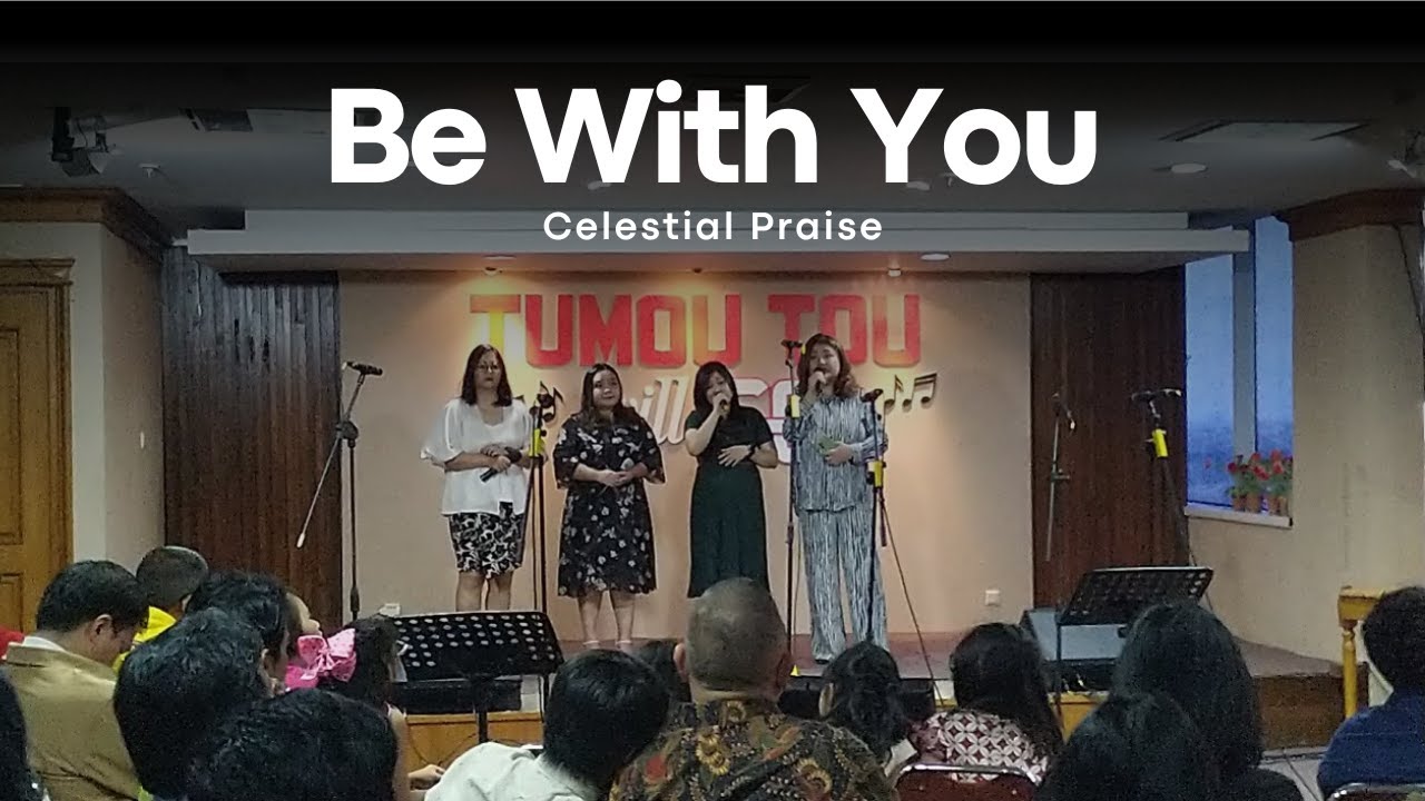 Be With You - Celestial Praise - YouTube