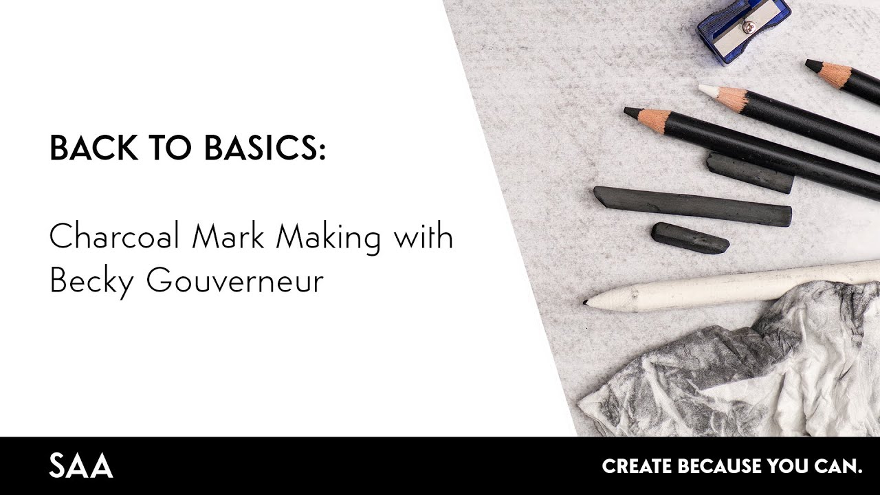 Back to Basics | Mark Making in Charcoal with Becky Gouverneur | SAA ...