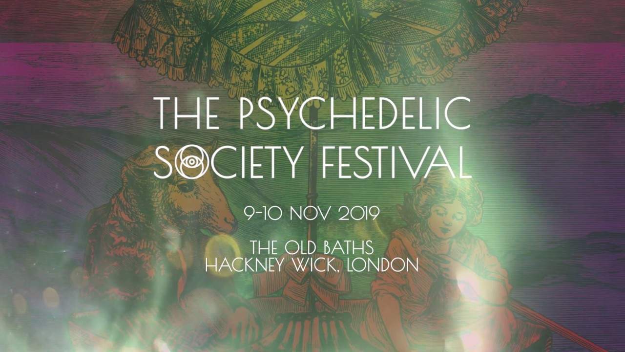The Psychedelic Society Festival 9-10 Nov at the Old Baths, Hackney ...