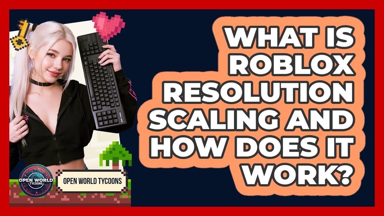 What Is Roblox Resolution Scaling And How Does It Work? - Open World ...