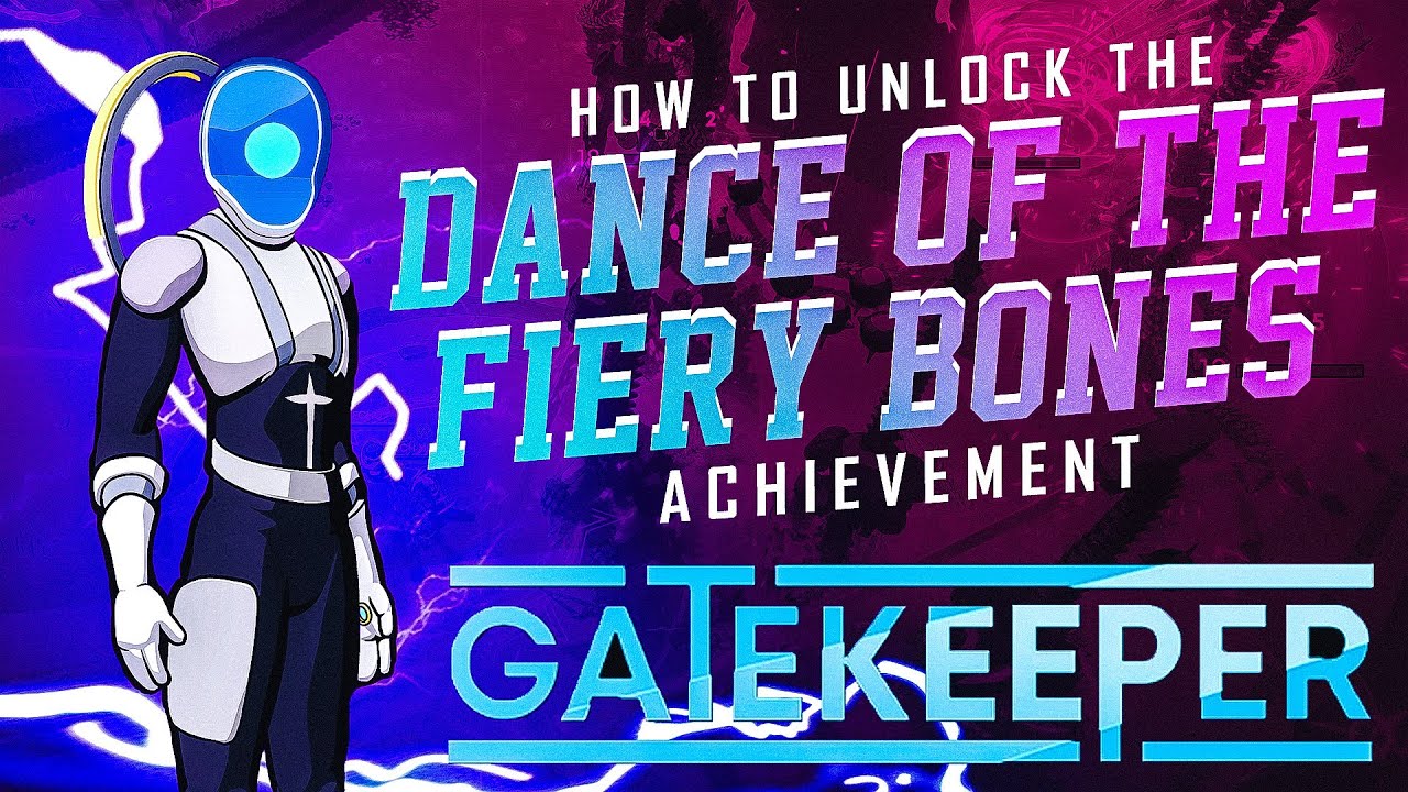How to unlock the Dance of the Fiery Bones achievement in Gatekeeper ...