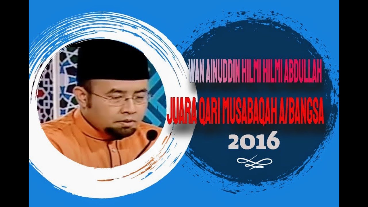 01 Wan Ainuddin Hilmi Abdullah Malaysia JUARA 2016 Surah Al Furqan Ayat