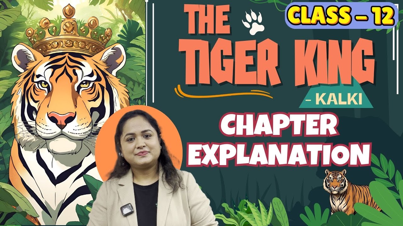 The Tiger King Class 12 Chapter Explanation | Full Summary | Class 12 English Vistas - YouTube
