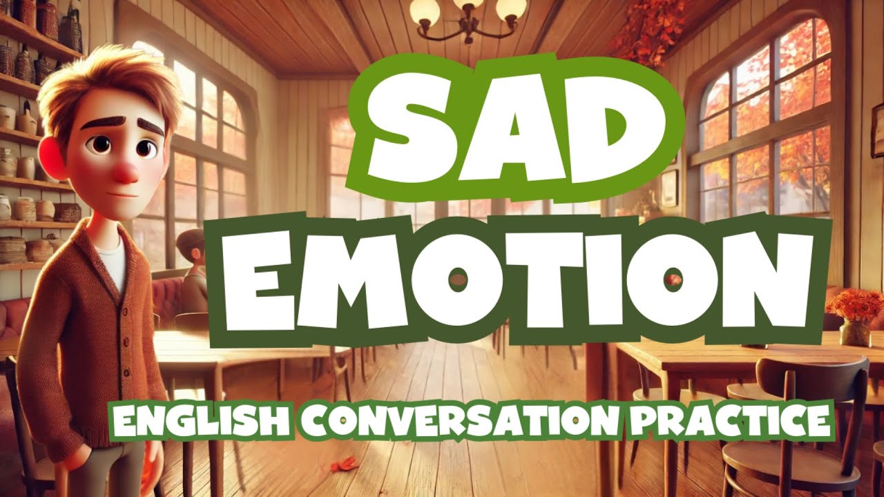 Daily Easy English Conversation - Emotions - Sad - English Speaking ...