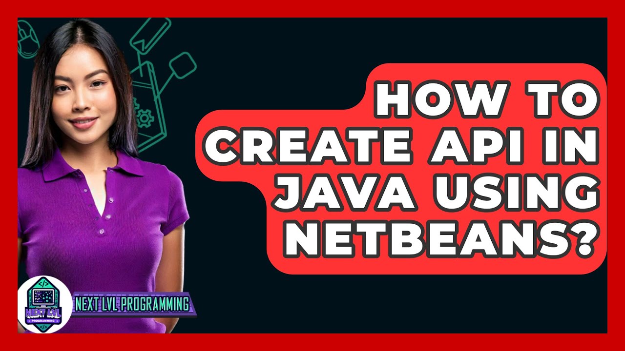 How To Create Api In Java Using Netbeans Next Lvl Programming Youtube 8455