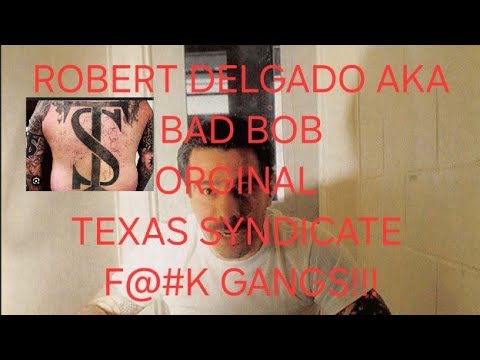 ROBERT DELGADO aka (BAD BOB) ORIGINAL TEXAS SYNDICTE SAYS F#*KGANGS!!!! - YouTube