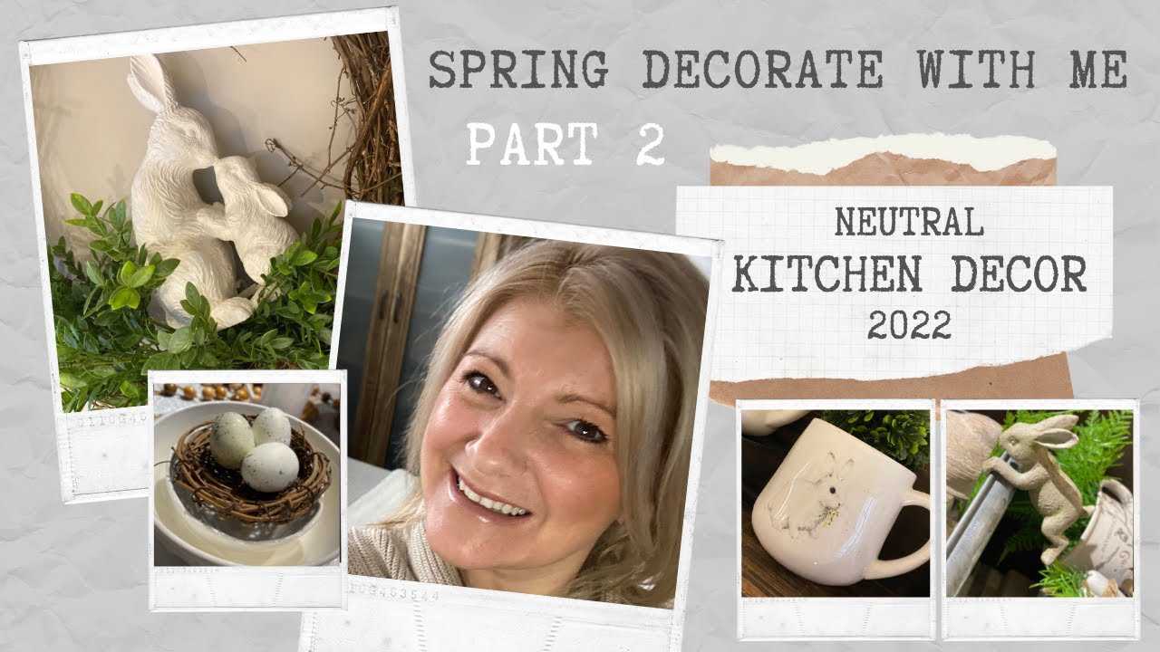 SPRING DECORATE WITH ME PART 2/KITCHEN SPRING DECOR/NEUTRAL SPRING ...