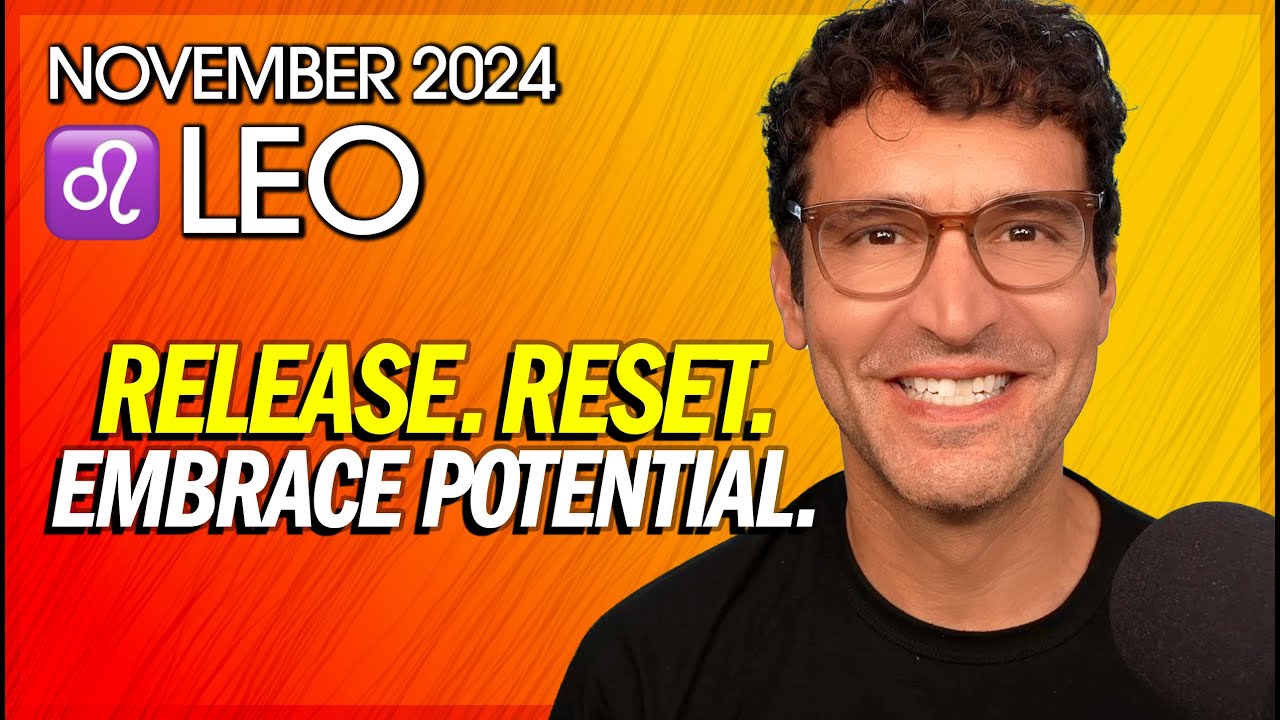 Leo November 2024: Release. Reset. Embrace Potential. - YouTube