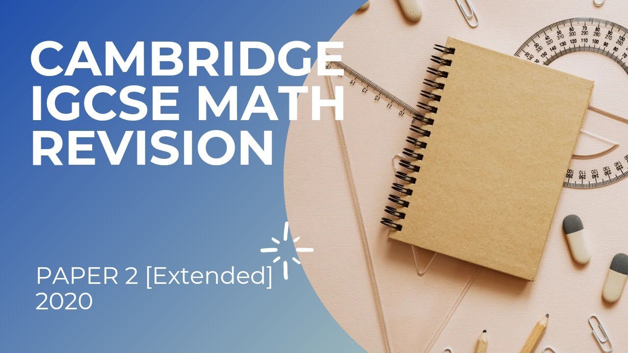 Cambridge International Mathematics | 2020 Paper 2 Exam Revision ...