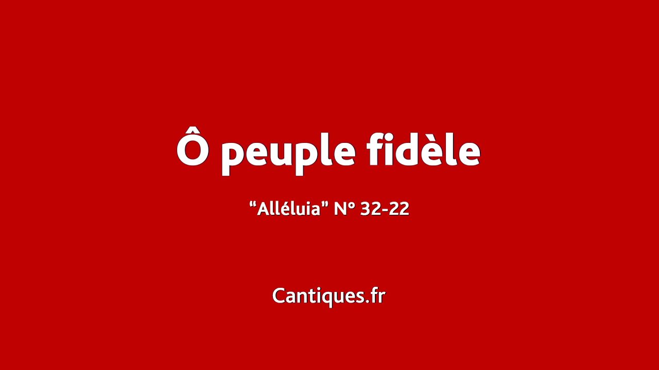 Ô peuple fidèle - YouTube