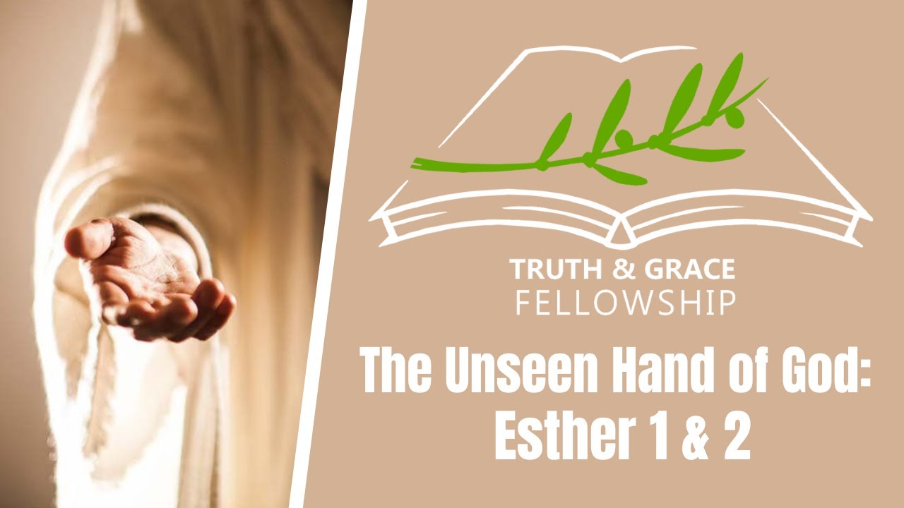 The Unseen Hand of God: Esther 1 & 2 - YouTube