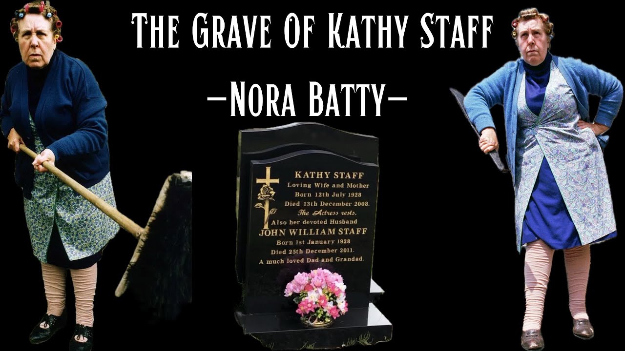 The Grave of Kathy Staff / Nora Batty - YouTube