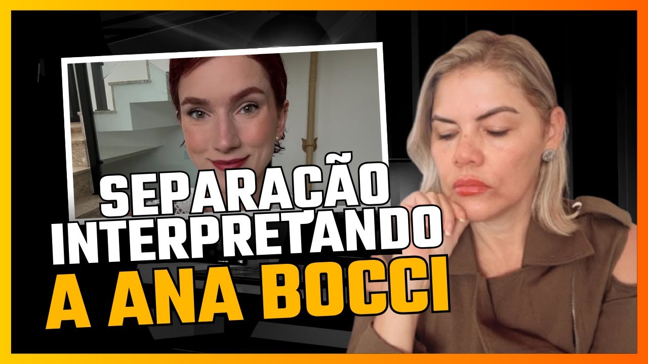 Ana Bocci | Separação | Análise Verbal, Facial, Corporal e ...