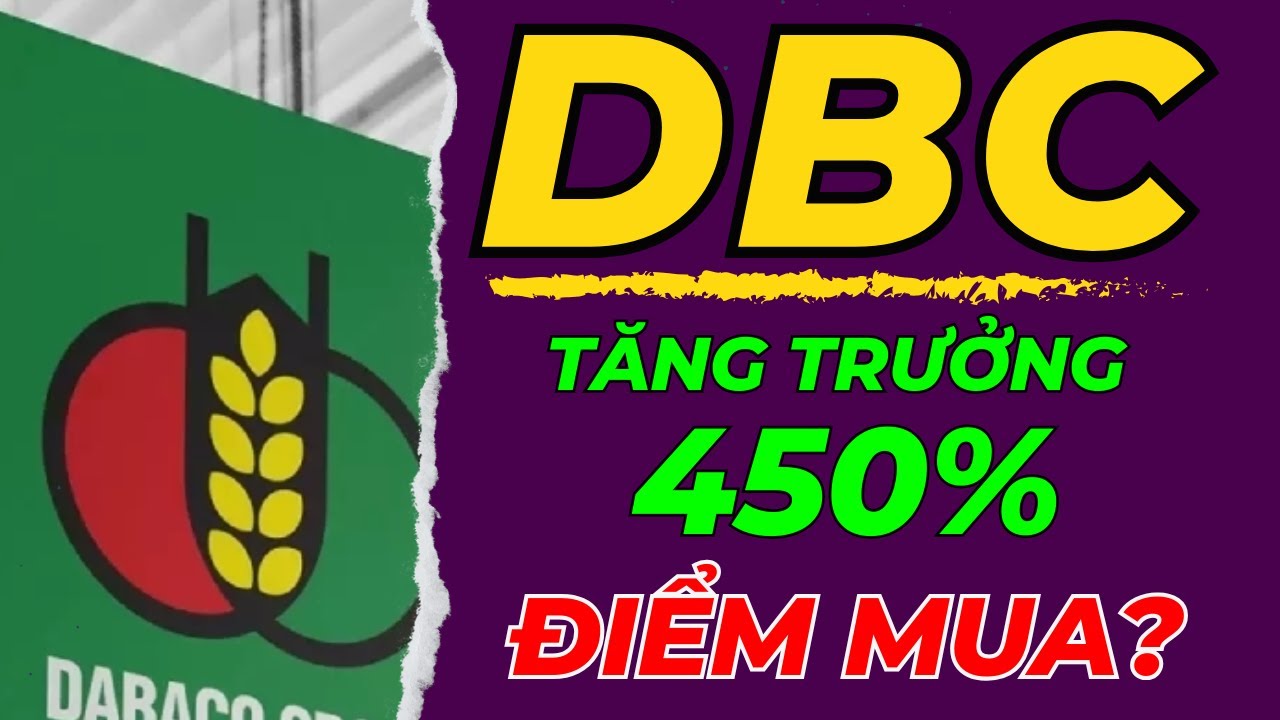Cổ Phiếu DBC: Tăng Trưởng 450% - Điểm Mua Tiếp Theo? - YouTube