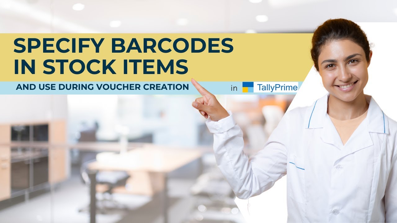 How to Specify Barcodes in Stock Items and Use During Voucher Creation ...