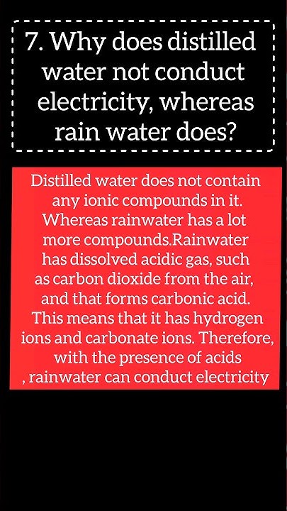 WHY DOES DISTILLED WATER NOT CONDUCT ELECTRICITY WHEREAS RAIN WATER DOES? QUESTION 7 - YouTube