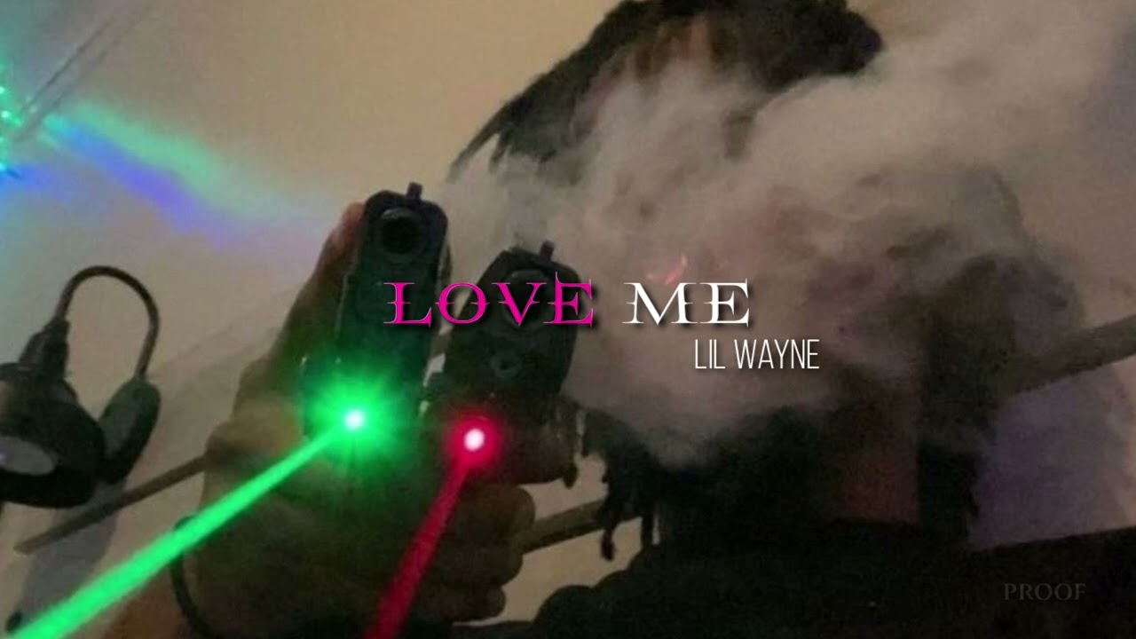 Lil Wayne Love Me ππ±π¦π₯ πΆπ± Youtube