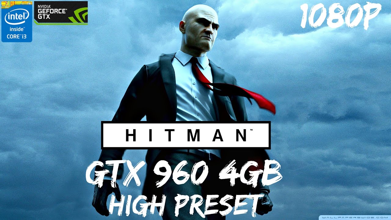 Hitman 2016 i3-2120 | GTX 960 4 GB (1080p60Fps) - YouTube