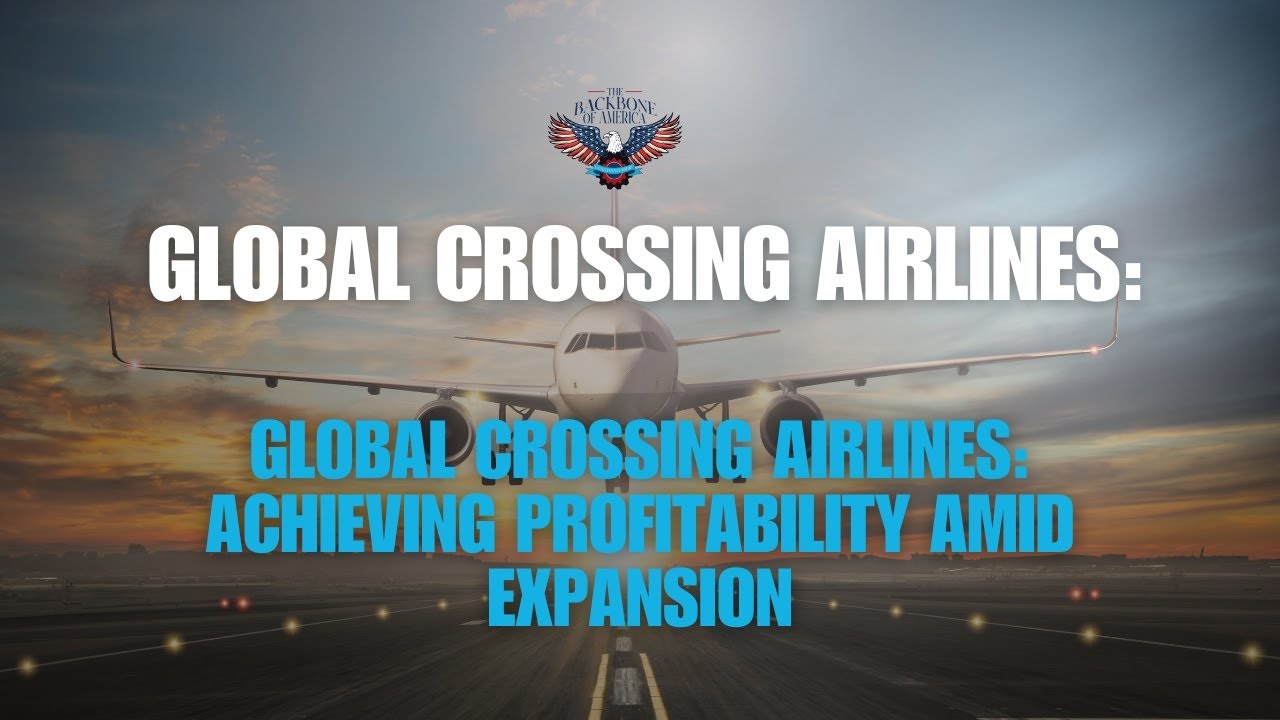Global Crossing Airlines: Achieving Profitability Amid Expansion - YouTube