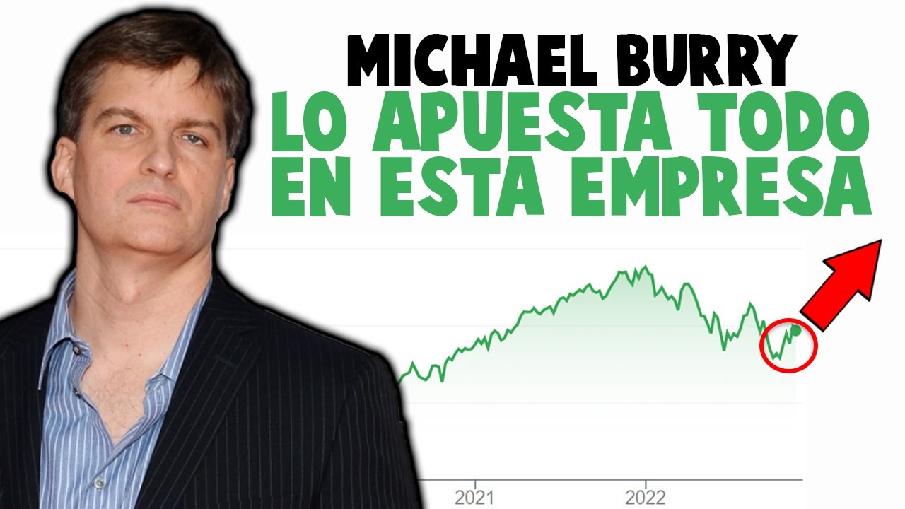🔥MICHAEL BURRY lo APUESTA TODO en está ACCION |👉Análisis de su PRIMERA POSICIÓN en CARTERA - YouTube