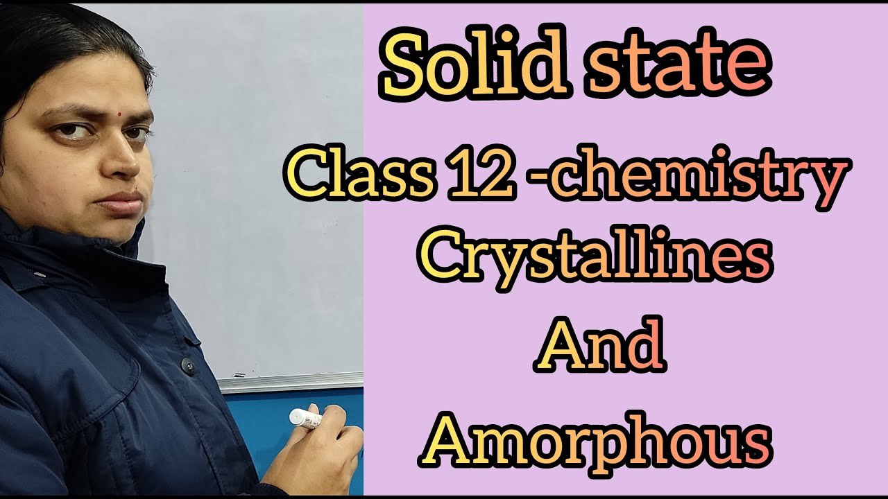 Solid State Class 12 Chemistry | Chapter 1 one Shot | CBSE NEET JEE ...