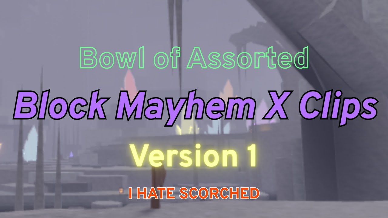 Bowl of Assorted Block Mayhem X Clips Version 1 | I HATE SCORCHED - YouTube