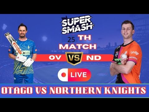 🔴Live: super smash T20 | Today Cricket Live Match | ND vs OTG 25TH T20 ...