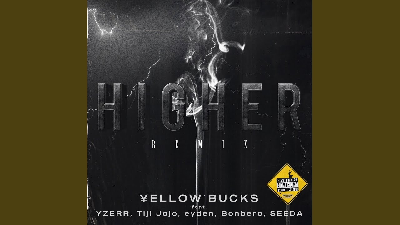 Higher (feat. YZERR, Tiji Jojo, eyden, Bonbero & SEEDA) (Remix) - YouTube Music