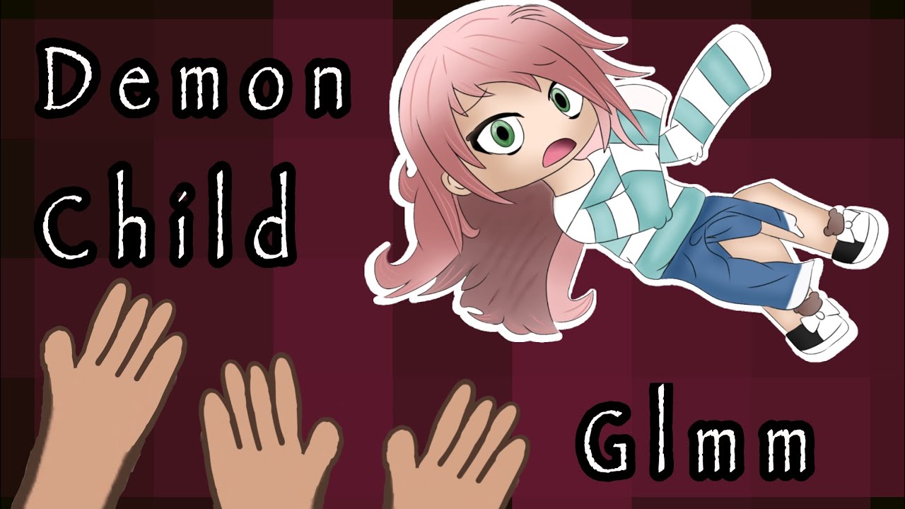 Demon Child // Glmm // original - YouTube