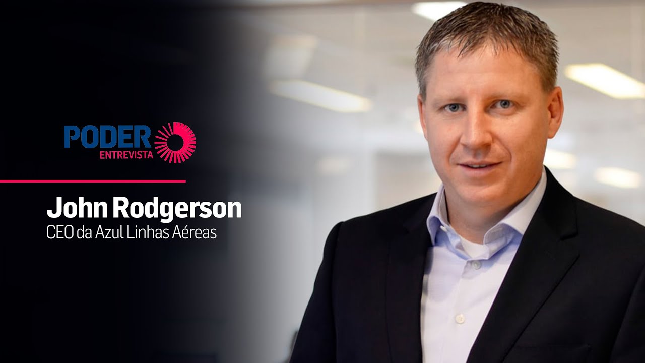 Poder Entrevista: John Rodgerson, presidente da Azul Linhas Aéreas ...