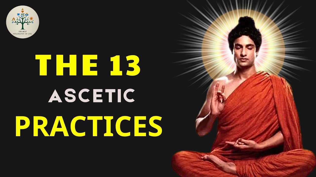 Unveiling the 13 Ascetic Practices: Pathways to Spiritual Liberation ...