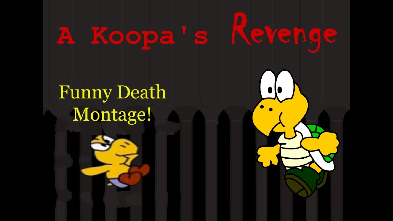 Keaton Koopa's A Koopa's Revenge | Funny Death Montage!!! - YouTube