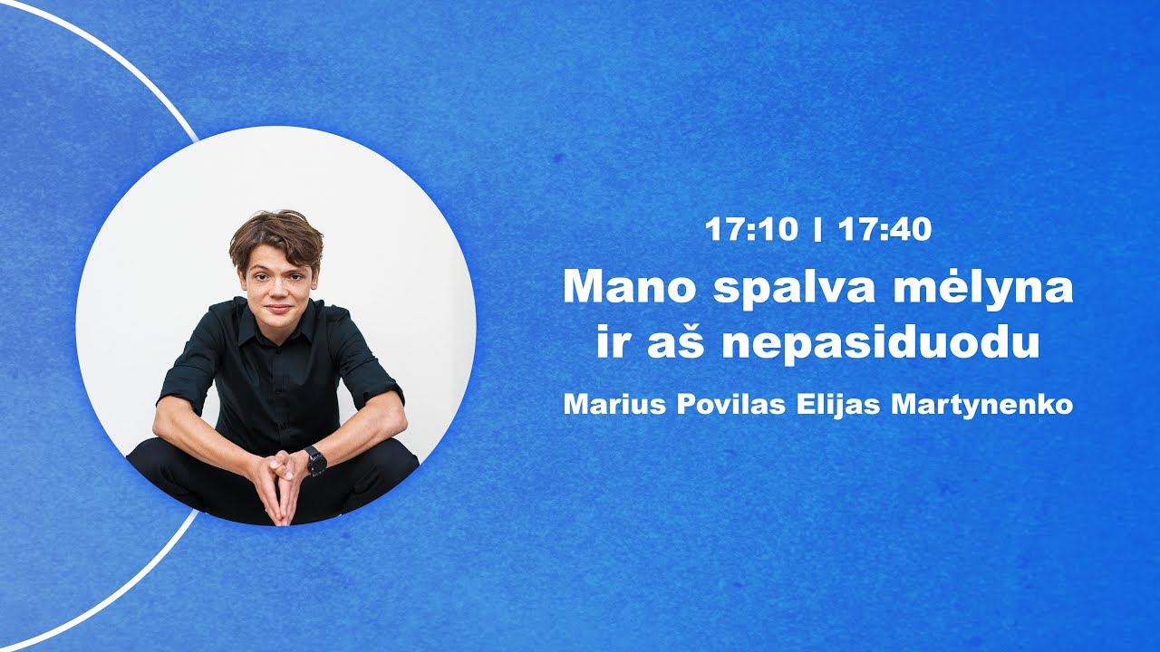 „Mano spalva mėlyna ir aš nepasiduodu“, – Marius Povilas Elijas Martynenko - YouTube