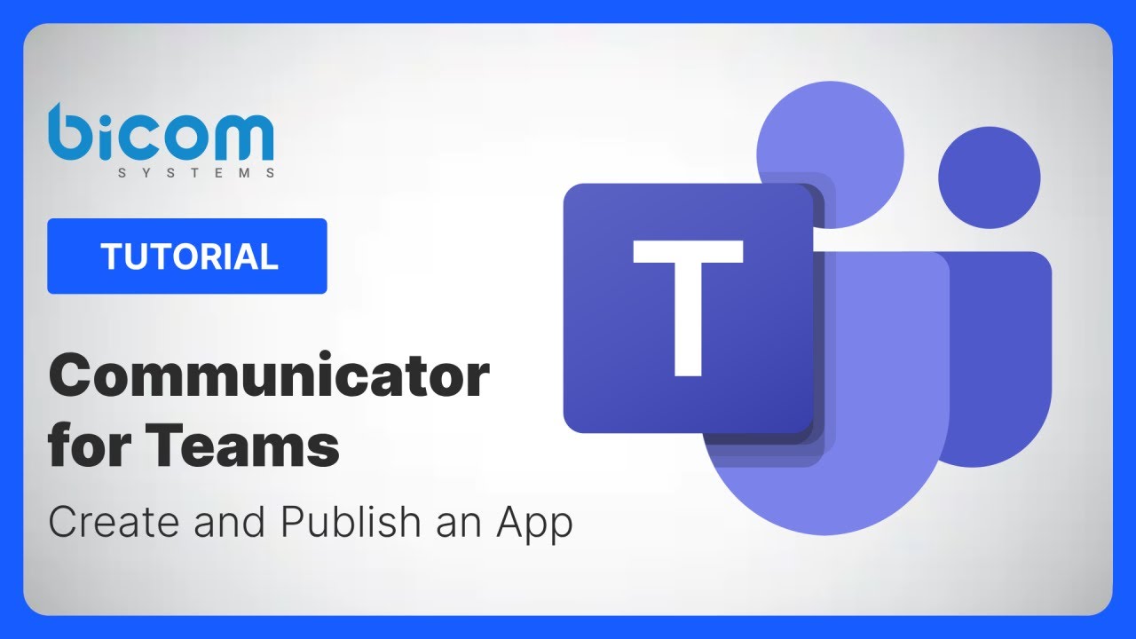 Communicator for Teams: Create and Publish an App To Your Organization ...