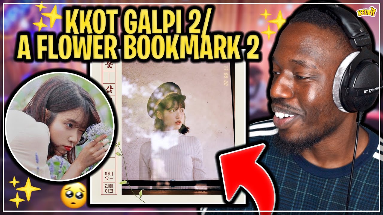 REACTING TO IU - Kkot Galpi 2/A Flower Bookmark 2 | FULL ALBUM - YouTube