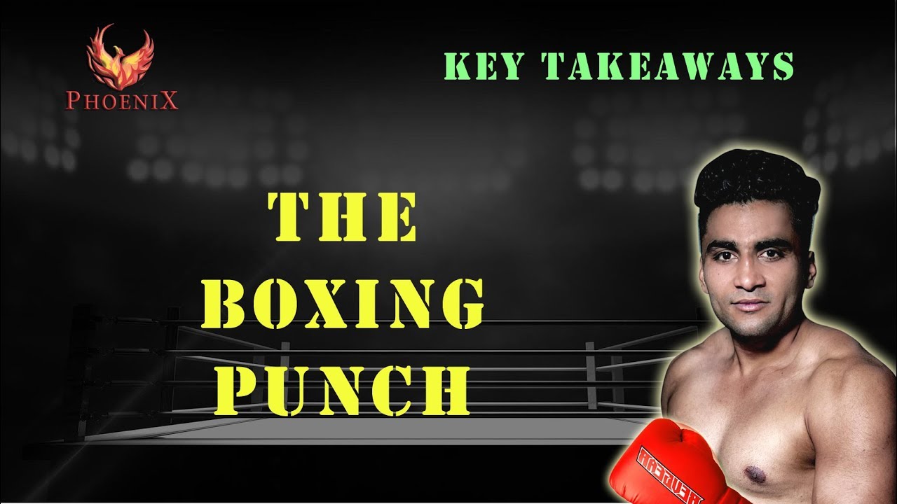 Key Takeaways from "The Boxing Punch" - YouTube