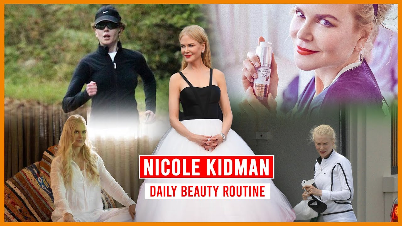 Nicole Kidman's Daily Beauty and Workout Routine: The Secrets to Her ...