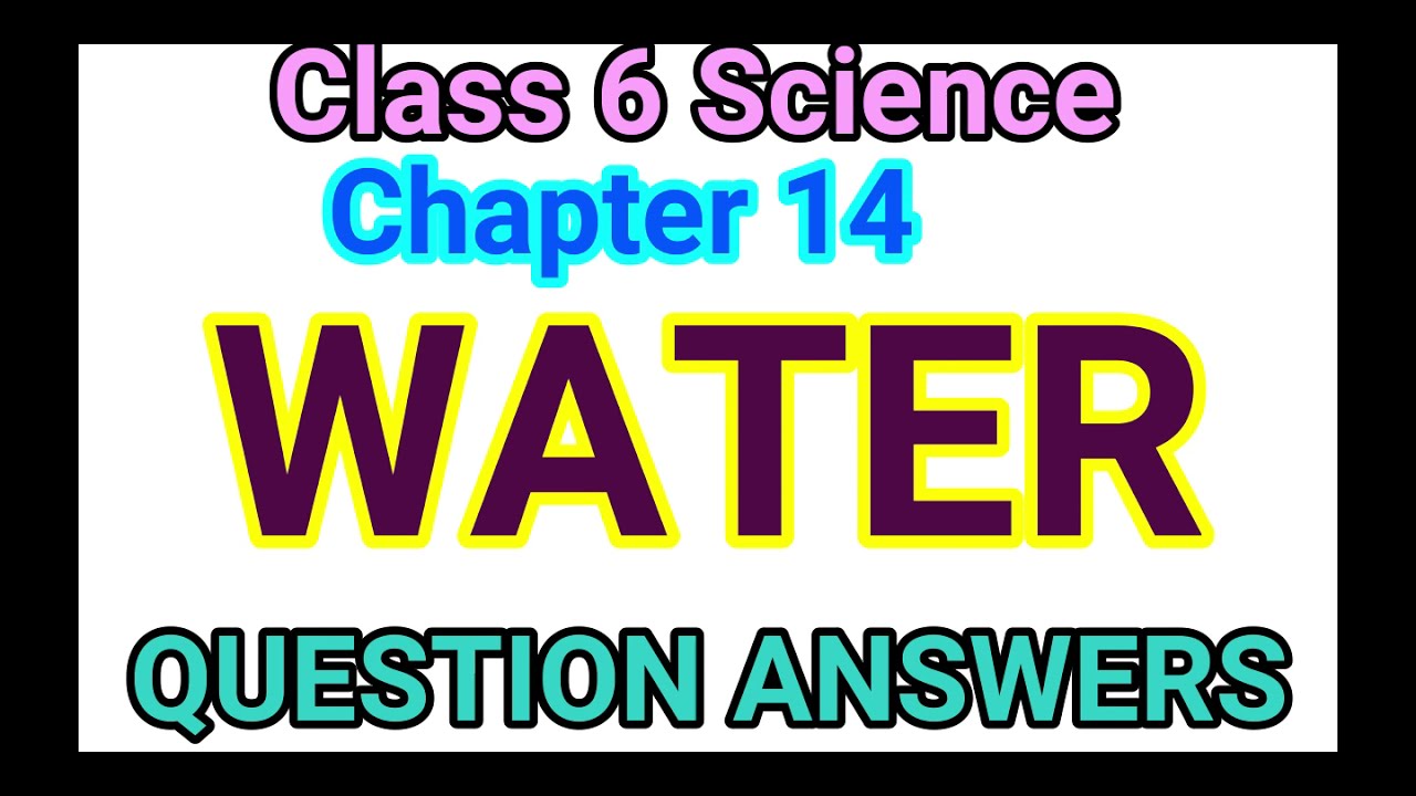 CLASS 6 SCIENCE CHAPTER 14 WATER QUESTION ANSWERS - YouTube