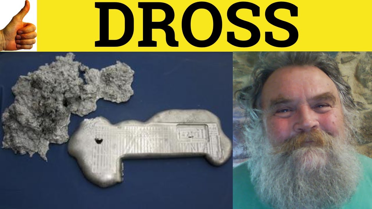 🔵 Dross Defined - Dross Meaning - Dross Examples - Dross Definition ...