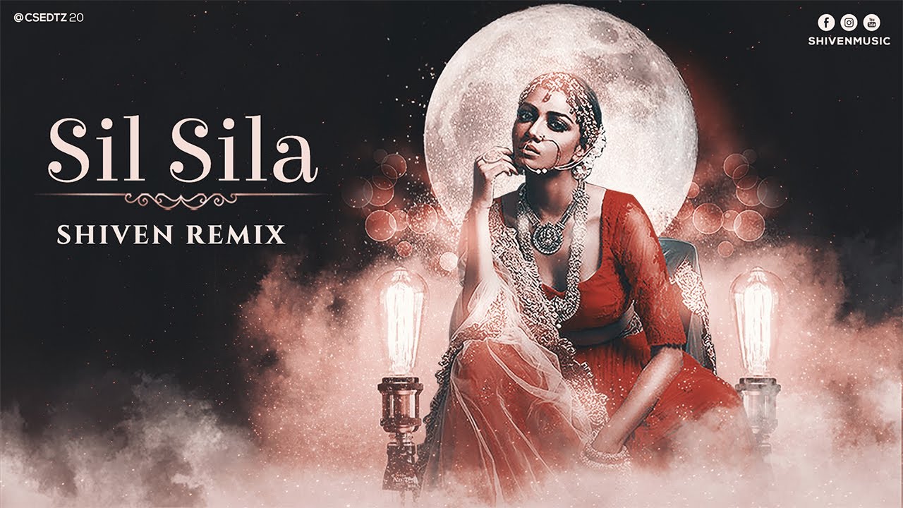 Sil Sila | Shiven Remix - YouTube