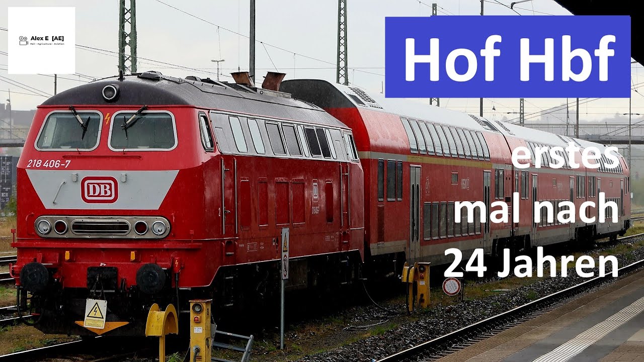 Hof Hbf: Erster Besuch nach 24 Jahren | Alex E - YouTube